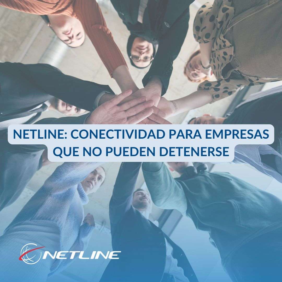 Netline: Conectividad para Empresas que No Pueden Detenerse - Netline